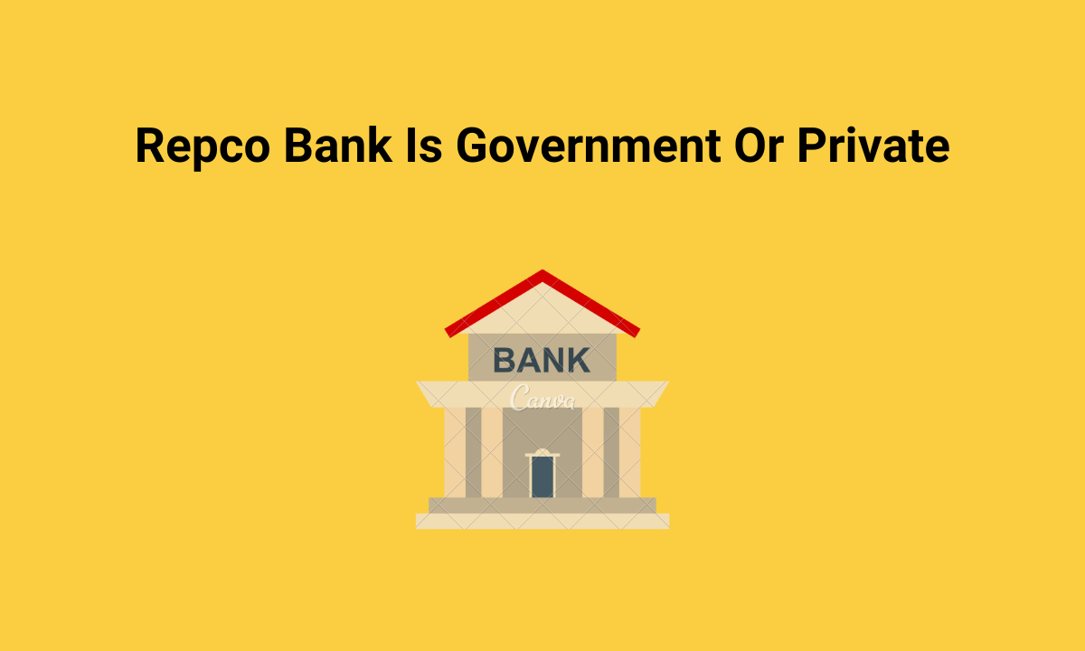Repco Bank Is Government Or Private: Nationalised Or Scheduled Bank
