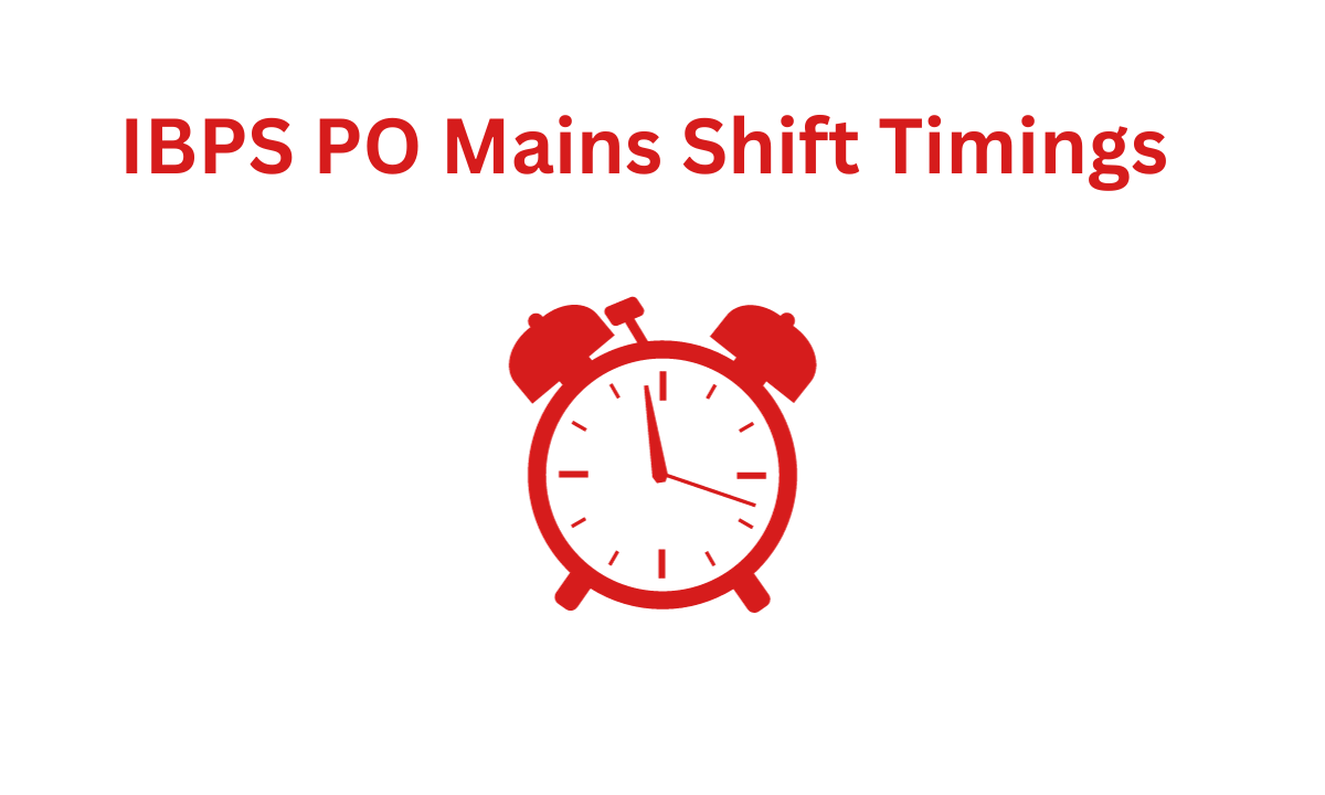 IBPS PO Mains Shift Timings 2023: Reporting Time, Instructions