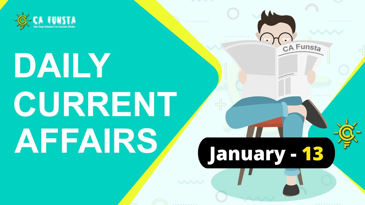 Daily Current Affairs January 13: Check Here - CA Funsta | Daily ...